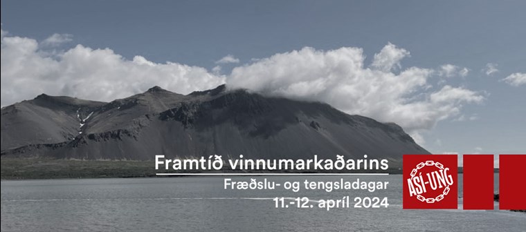 Fræðslu- og tengsladagar ASÍ-UNG: Framtíð vinnumarkaðarins - Verkalýðs ...